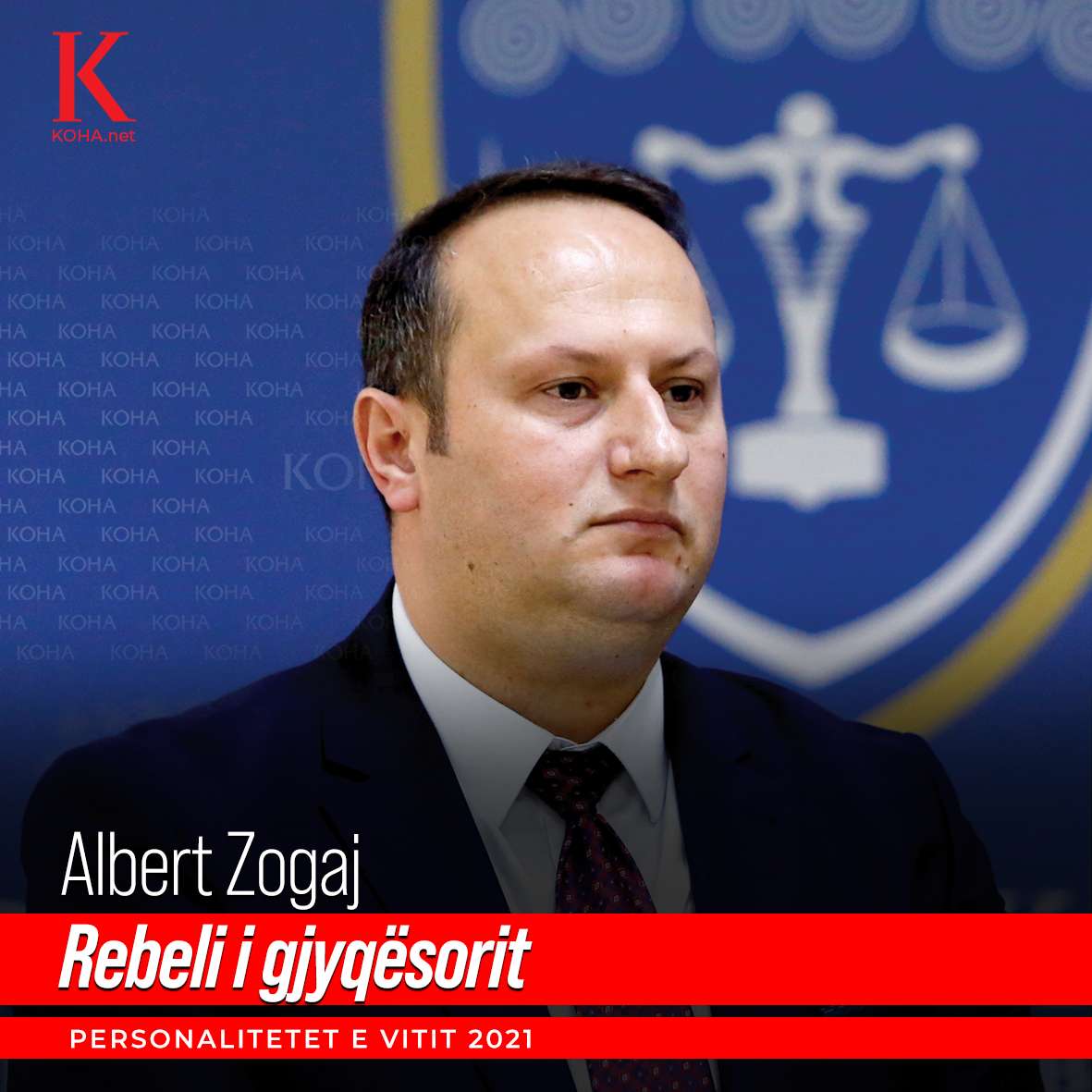 Personalitetet 2021/ Albert Zogaj: Rebeli i gjyqësorit - KOHA.net