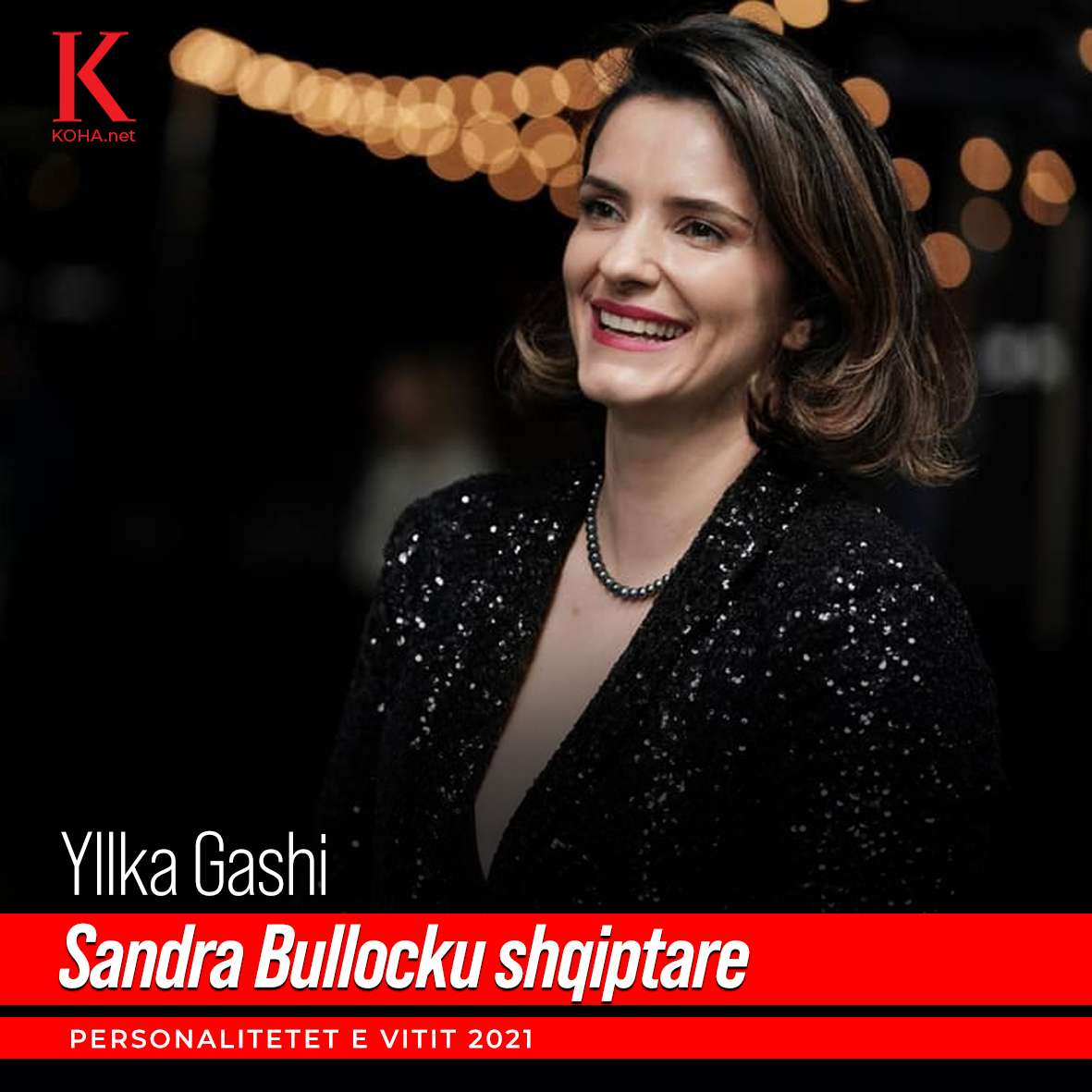 Personalitetet 2021/ Yllka Gashi: Sandra Bullocku shqiptare - KOHA.net